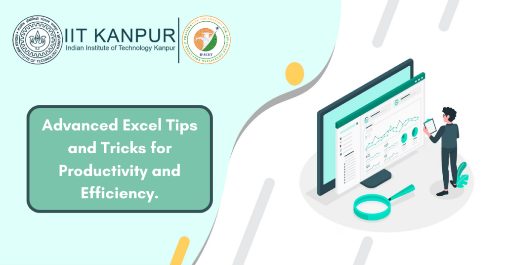Advanced Excel Tips and Tricks for Productivity and Efficiency - E&ICT Academy, IIT Kanpur