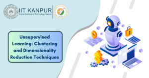 Unsupervised Learning: Clustering And Dimensionality Reduction Techniques - E&ICT Academy, IIT ...